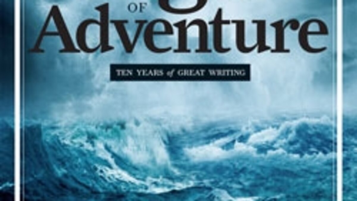 New Book: The Best of ADVENTURE Magazine: Ten Years of Great Writing ...